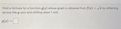 solved find a formula for a function g x ﻿whose graph is