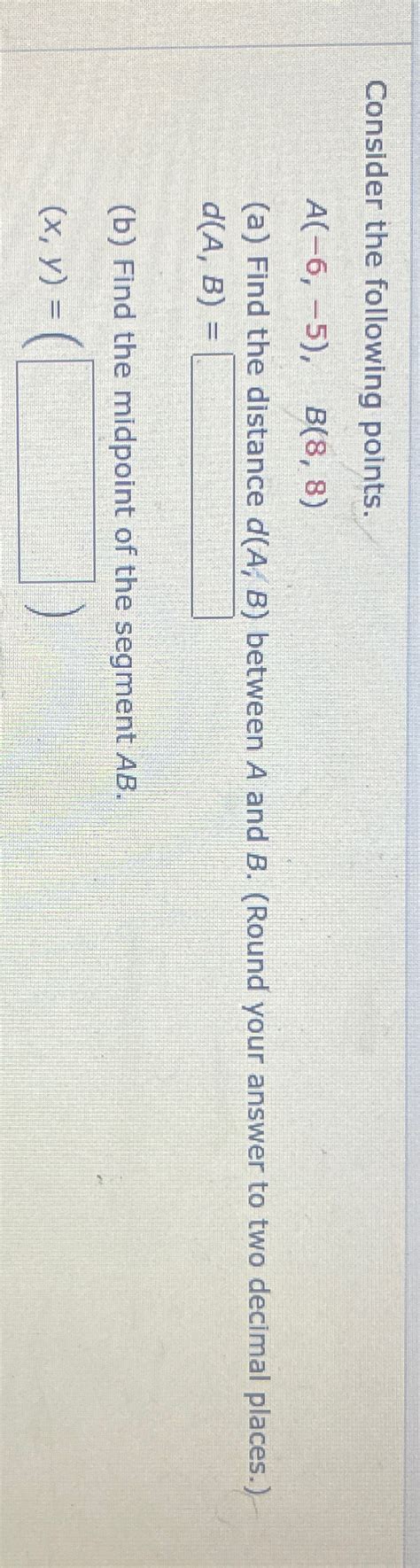 Solved Consider The Following Points A 6 5 B 8 8 A Chegg Com