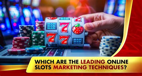 Which Are The Leading Online Slots Marketing Techniques 2025