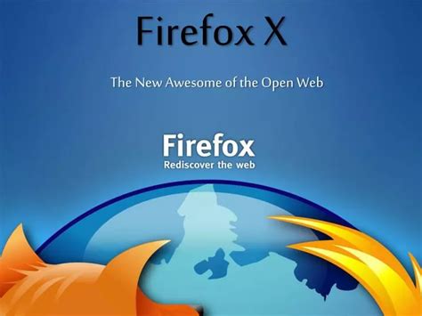PPT Firefox X PowerPoint Presentation Free Download ID 5381737