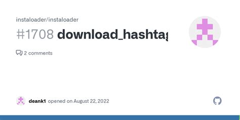 download hashtag · issue 1708 · instaloader instaloader · github