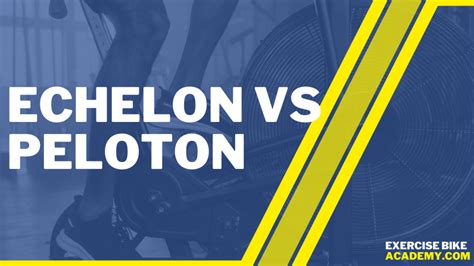 Echelon Vs Peloton How These Two Bikes Compare Exercise Bike Academy
