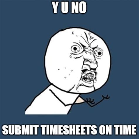 35 Funny Timesheet Memes To Make You Laugh Out Loud