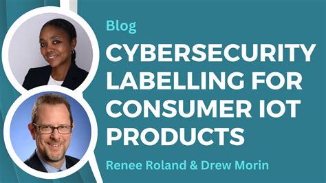Blog Understanding Cybersecurity Labelling For Consumer Iot Products Iot Security Foundation