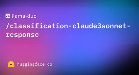 llama duo classification claude3sonnet response · datasets at hugging face
