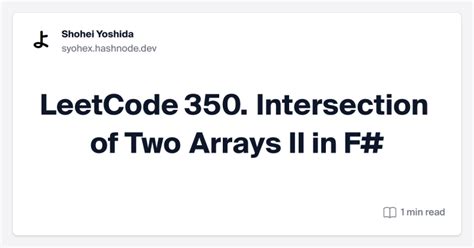 Shohei Yoshida On Linkedin Leetcode 350 Intersection Of Two Arrays Ii In F