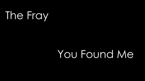 The Fray You Found Me Lyrics Youtube