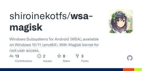 GitHub Shiroinekotfs Wsa Magisk Windows Subsystems For Android WSA Available On Windows