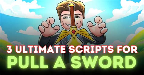 3 Ultimate Scripts For Roblox Pull A Sword