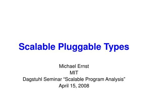 Ppt Scalable Pluggable Types Powerpoint Presentation Free Download
