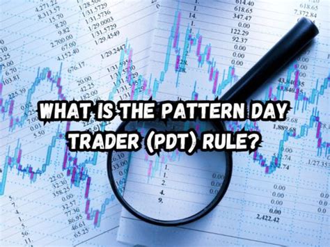 What Is The Pattern Day Trader Rule A Comprehensive Guide