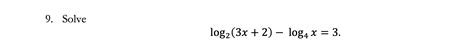 solved 9 solve [ log {2} 3 x 2 log {4} x 3 ]