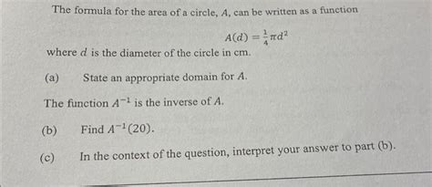 Solved The Formula For The Area Of A Circle A Can Be Chegg Com