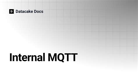 Internal Mqtt Datacake Docs Internal Mqtt Datacake Docs