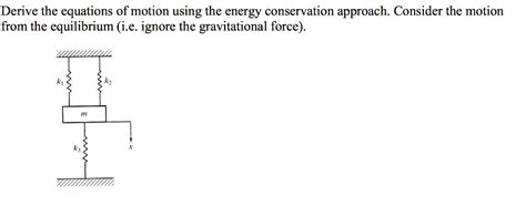 Solved Derive The Equations Of Motion Using The Energy