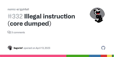 Illegal Instruction Core Dumped Issue 332 Nomic Ai Gpt4all GitHub