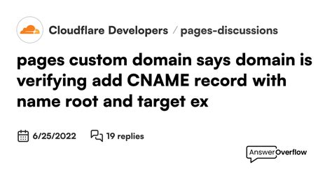 Pages Custom Domain Says Domain Is Verifying Add Cname Record With Name Root And Target