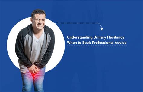 Understanding Urinary Hesitancy When To Seek Professional Advice Dr