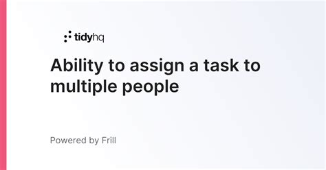 Ability To Assign A Task To Multiple People