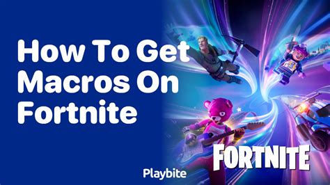How To Get Macros On Fortnite Playbite How To Get Macros On Fortnite Playbite