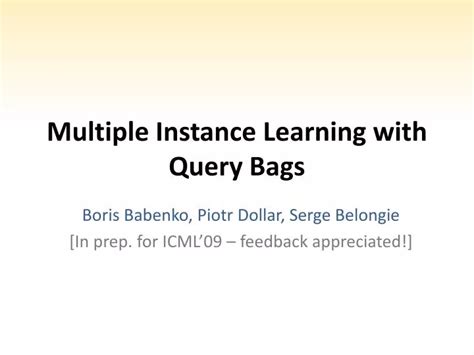 Ppt Multiple Instance Learning With Query Bags Powerpoint Presentation Id3657758