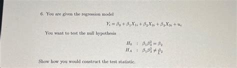 Solved You Are Given The Regression Model Chegg Com