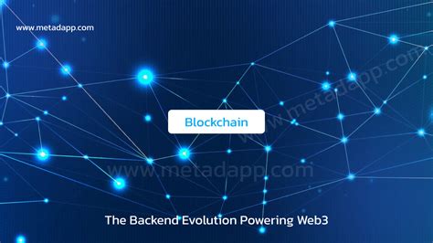 blockchain the backend evolution powering web3
