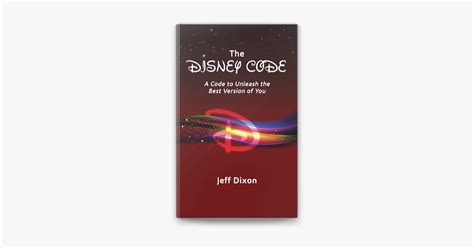 ‎the Disney Code A Code To Unleash The Best Version Of You By Jeff Dixon On Apple Books