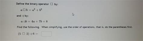 solved define the binary operator by a ib a 62 and