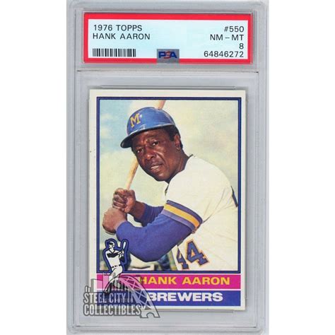 Hank Aaron 1976 Topps Card 550 Psa 8 Nm Mt Steel City Collectibles