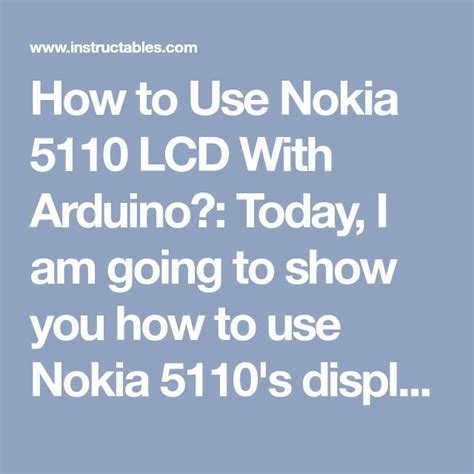How To Use Nokia 5110 Lcd With Arduino Arduino Nokia Lcd