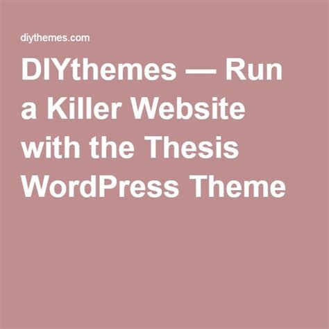 Run A Killer Website With The Thesis Wordpress Theme Wordpress Theme Website Wordpress Theme