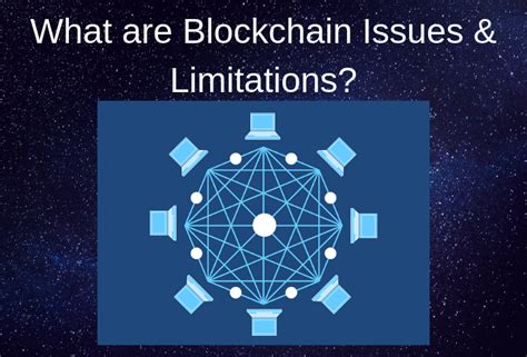 What Are The Blockchain Issues And Limitations