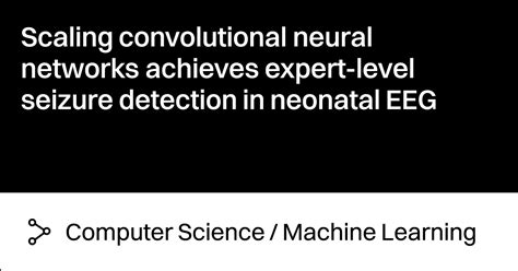Scaling Convolutional Neural Networks Achieves Expert Level Seizure