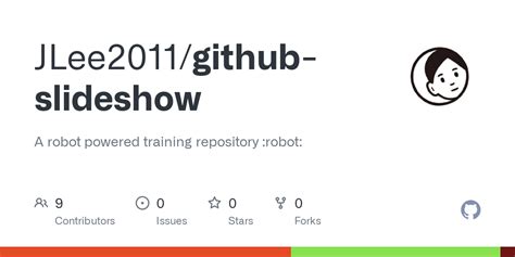 Github Jlee Github Slideshow A Robot Powered Training Repository Robot