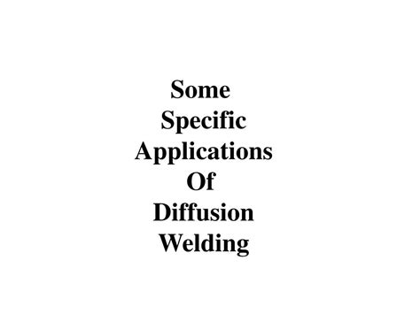 Ppt Diffusion Welding Powerpoint Presentation Free Download Id1272039