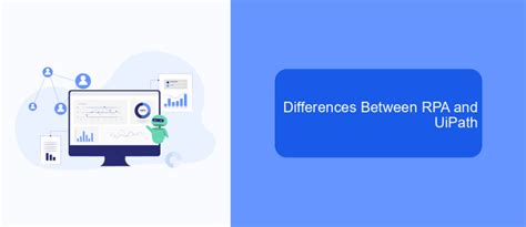 What Is The Difference Between Rpa And Uipath Savemyleads