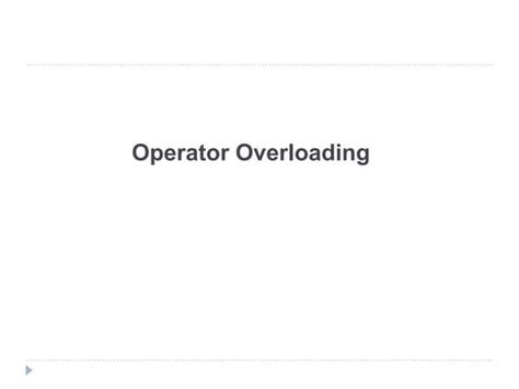 Ch 4 Operator Overloadingpdf