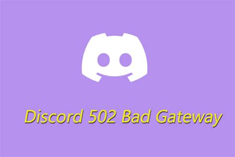 Top Ways To Fix The Discord Bad Gateway Error MiniTool Partition Wizard