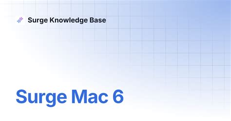Surge Mac 6 Surge Knowledge Base