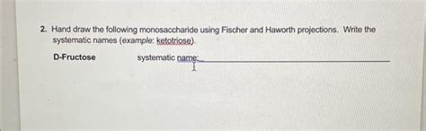 Solved 2 Hand Draw The Following Monosaccharide Using Chegg Com