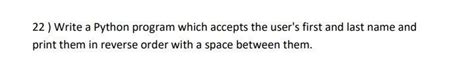 Solved Write A Python Program Which Accepts The User S Chegg