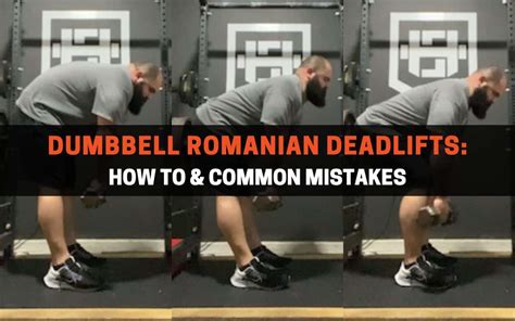 Dumbbell Romanian Deadlifts How To And Common Mistakes