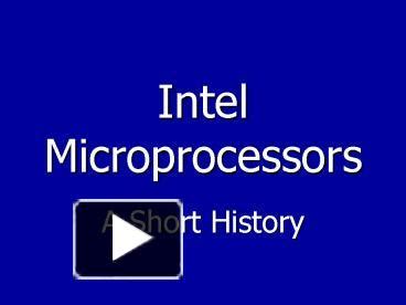 Intel Microprocessors Presentation Free To View