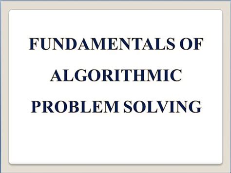 FUNDAMENTALS OF ALGORITHMIC PROBLEM SOLVING - YouTube