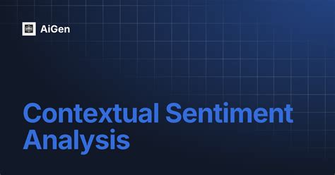 Contextual Sentiment Analysis Aigen
