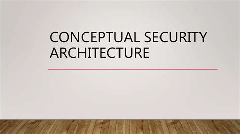 Conceptual Security Architecture Pptx