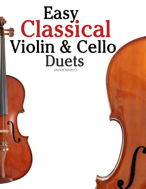 Easy Classical Violin And Cello Duets Featuring Music Of