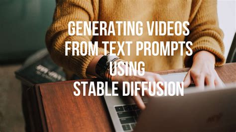 Generating Videos From Text Prompts Using Stable Diffusion HarishGarg