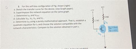 Solved 2 For The Self Bias Configuration Of Fig Shown